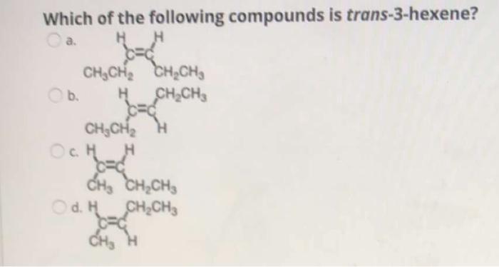 Solved Which of the following compounds is trans-3-hexene? | Chegg.com