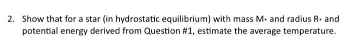 Solved 2. Show that for a star (in hydrostatic equilibrium) | Chegg.com