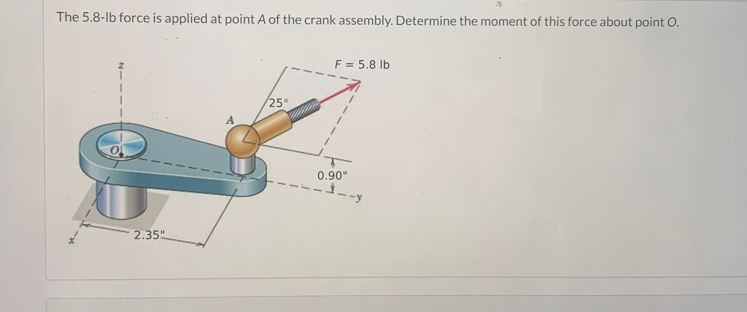 Solved The 5.8-Ib force is applied at point A ﻿of the crank | Chegg.com