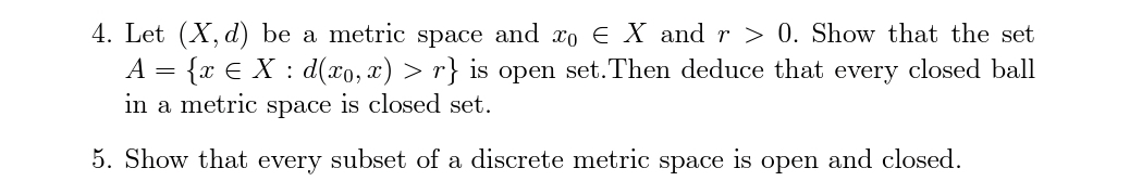Solved Let (x,d) ﻿be a metric space and x0inx and r>0. ﻿Show | Chegg.com