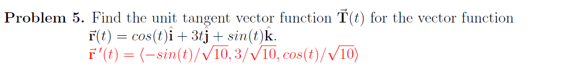 Solved Problem 5. ﻿Find the unit tangent vector function | Chegg.com