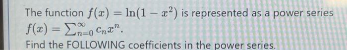 Solved The function f(x) = ln(1-x2) is represented as a | Chegg.com
