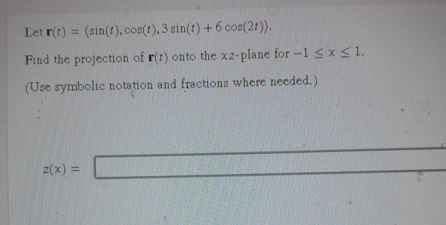 Solved Let r(t)=(:sin(t),cos(t),3sin(t)+6cos(2t):).Find the | Chegg.com Solved Let r(t)=(:sin(t),cos(t),3sin(t)+6cos(2t):).Find the | Chegg.com