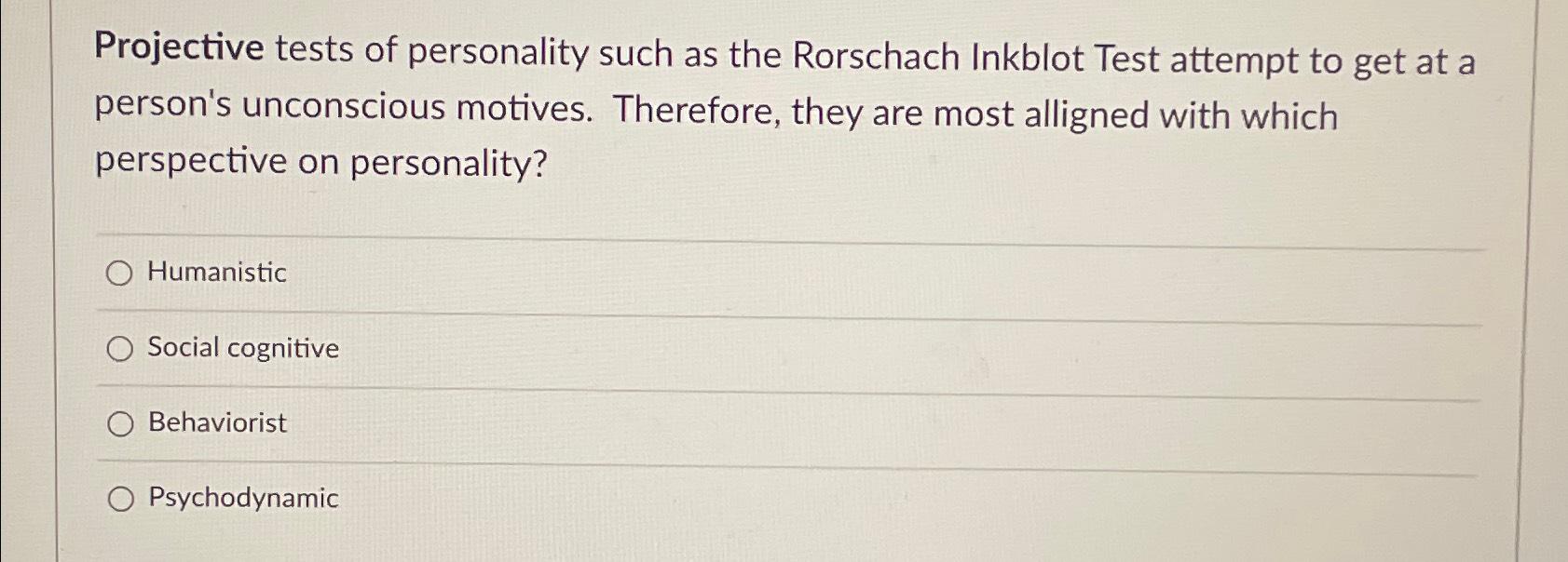 Solved Projective tests of personality such as the Rorschach | Chegg.com