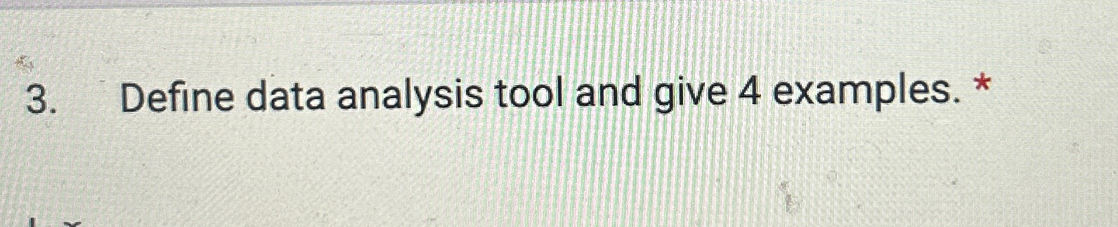 Solved Define data analysis tool and give 4 ﻿examples. * | Chegg.com