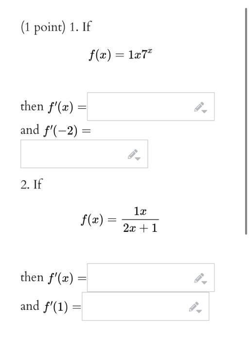 Solved (1 point) 1 . If f(x)=1x7x then f′(x)= and f′(−2)= 2. | Chegg.com