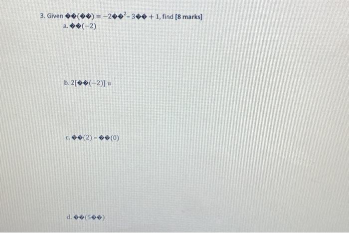 Solved 3. Given (**) = −200²- 300 + 1, find [8 marks] a. | Chegg.com