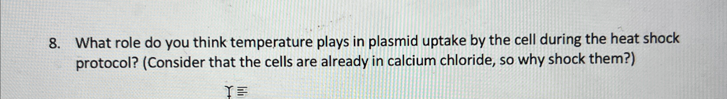 Solved What role do you think temperature plays in plasmid | Chegg.com