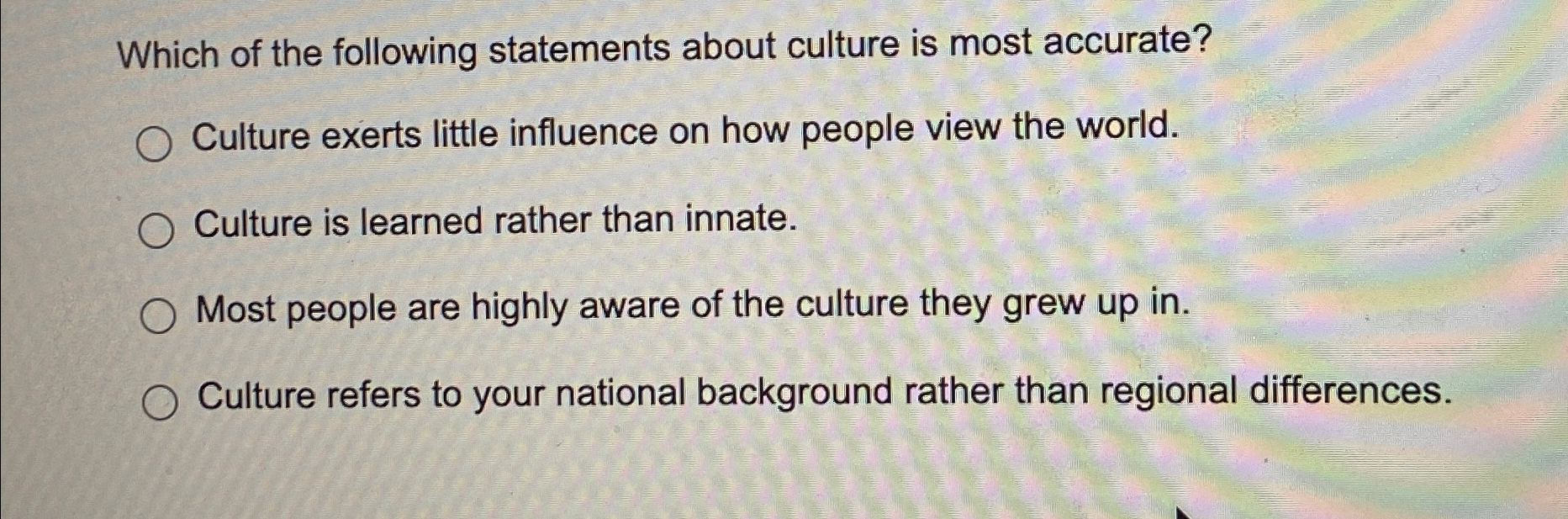 Solved Which of the following statements about culture is | Chegg.com