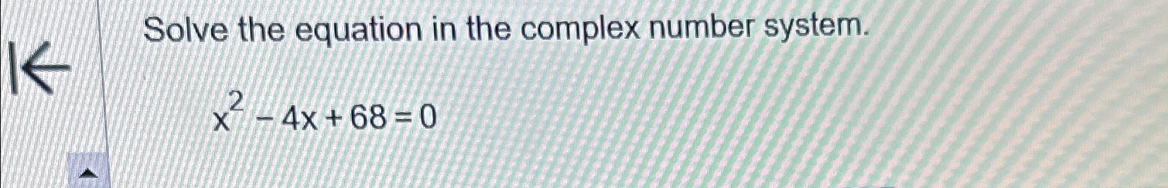 Solved Solve the equation in the complex number | Chegg.com