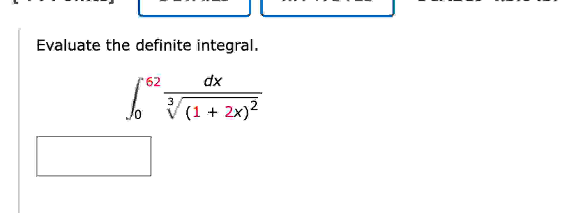 Solved Evaluate the definite integral.∫062dx(1+2x)23 | Chegg.com