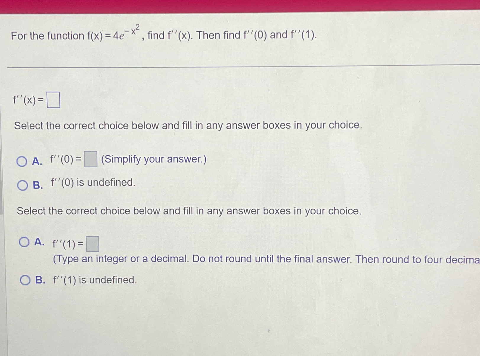 Solved For the function f(x)=4e-x2, ﻿find f''(x). ﻿Then find | Chegg.com