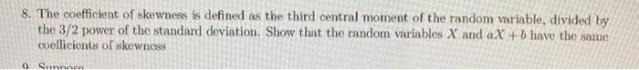Solved 8. The coefficient of skewness is defined as the | Chegg.com