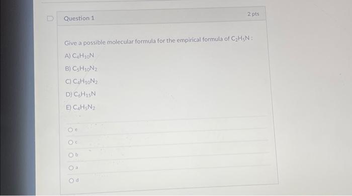 Solved Question 1 Give a possible molecular formula for the | Chegg.com