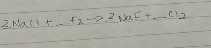Solved 2NaCl+ F2→2NaF+−Cl2 | Chegg.com