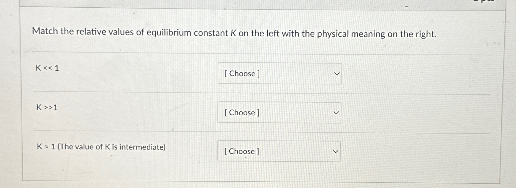 Solved Match the relative values of equilibrium constant K | Chegg.com