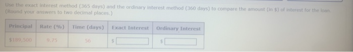 Solved Use the exact interest method (365 days) and the | Chegg.com
