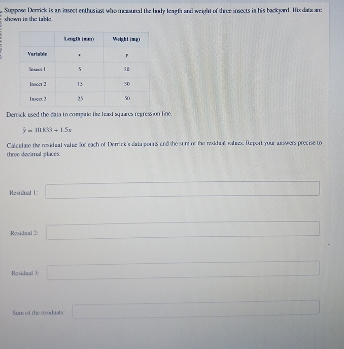 Solved Suppose Derrick is an insect enthusiast who measured | Chegg.com