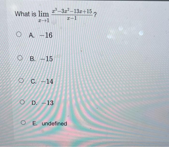Solved Limx→1x−1x3−3x2−13x 15 A −16 B −15 C −14 D −13