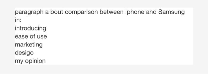 Solved in: paragraph a bout comparison between iphone and | Chegg.com
