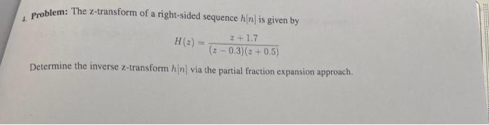 Solved 4. Problem: The z-transform of a right-sided sequence | Chegg.com