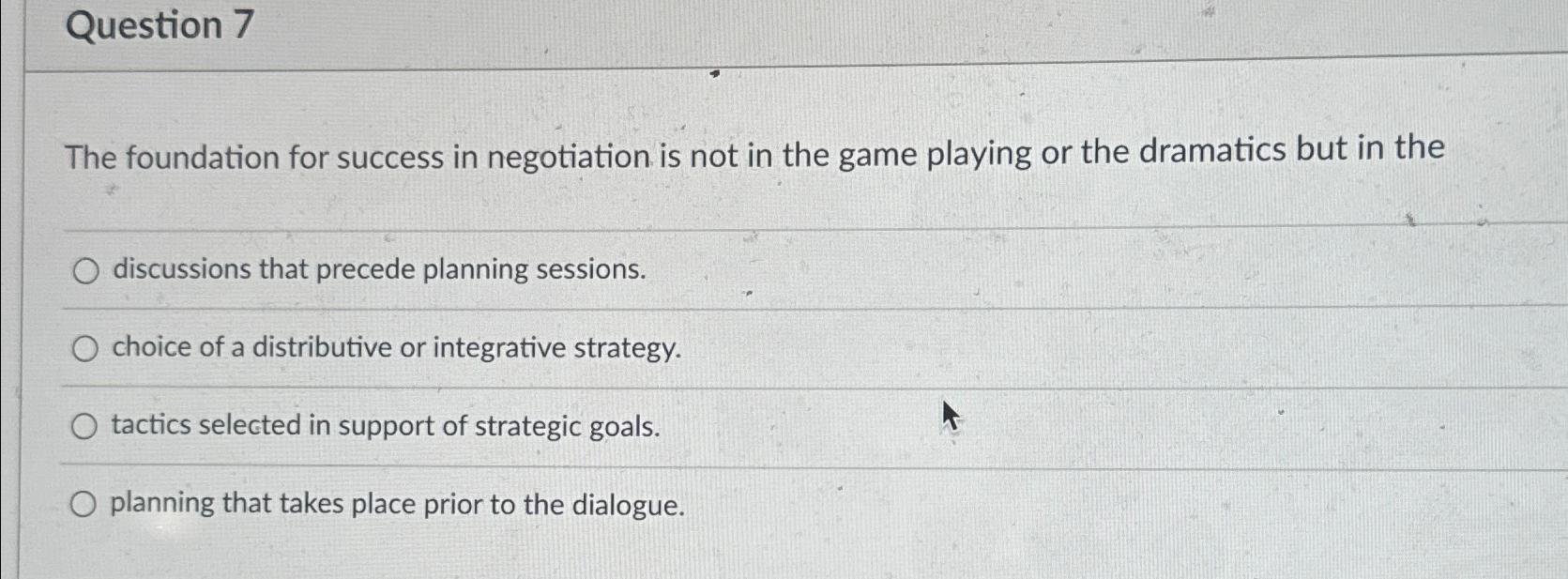 Solved Question 7The foundation for success in negotiation | Chegg.com