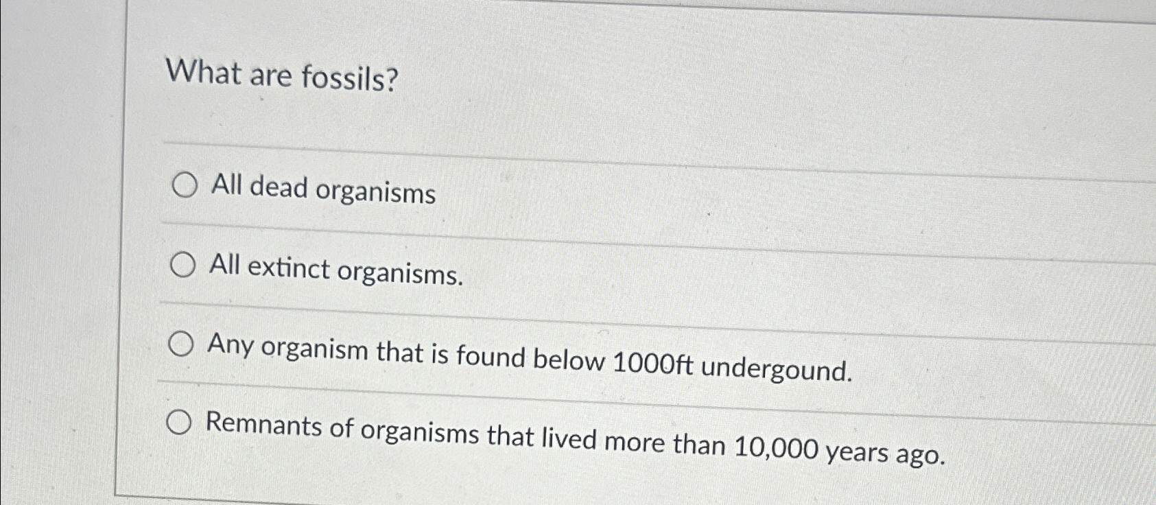 Solved What are fossils?All dead organismsAll extinct | Chegg.com