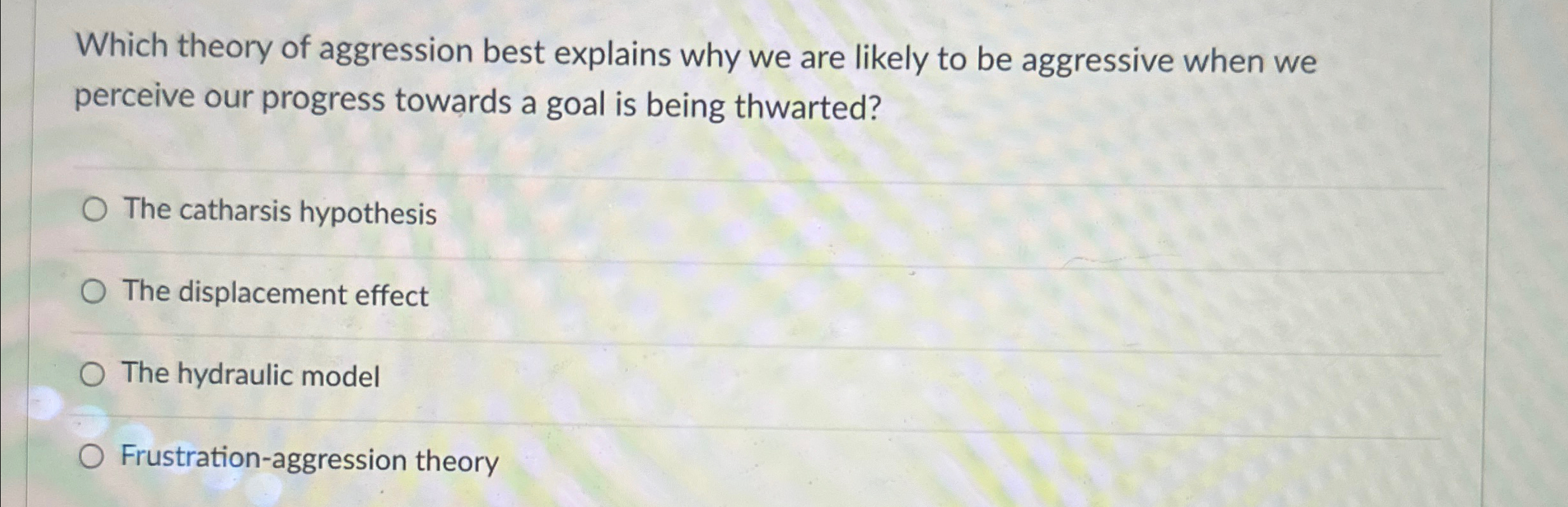 Solved Which theory of aggression best explains why we are | Chegg.com