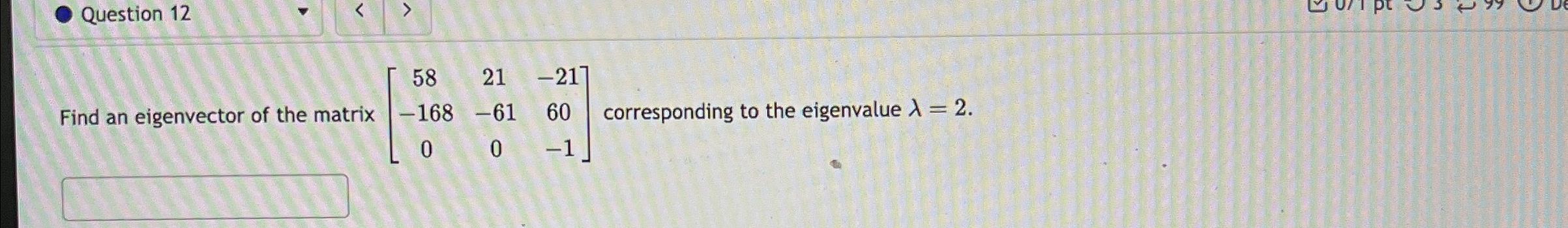 Solved Question 12Find an eigenvector of the matrix | Chegg.com