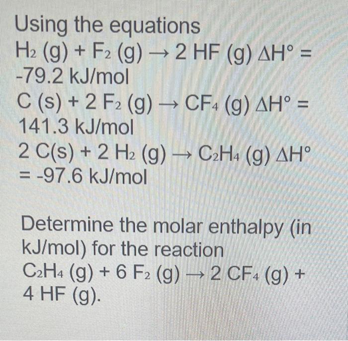 Solved H2( g)+F2( g)→2HF(g)ΔH∘= −79.2 kJ/mol C(s)+2 F2( | Chegg.com