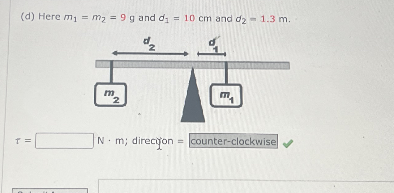 Solved (d) ﻿Here m1=m2=9g ﻿and d1=10cm ﻿and | Chegg.com