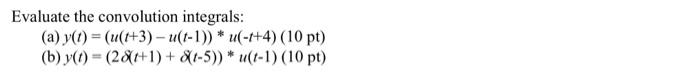 Solved Evaluate the convolution integrals: (a) | Chegg.com