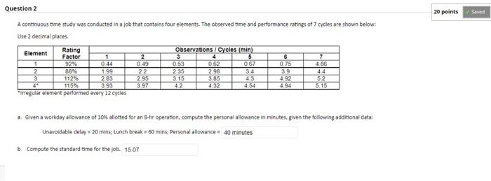 Solved Question 2 A continuous time study was conducted in a | Chegg.com