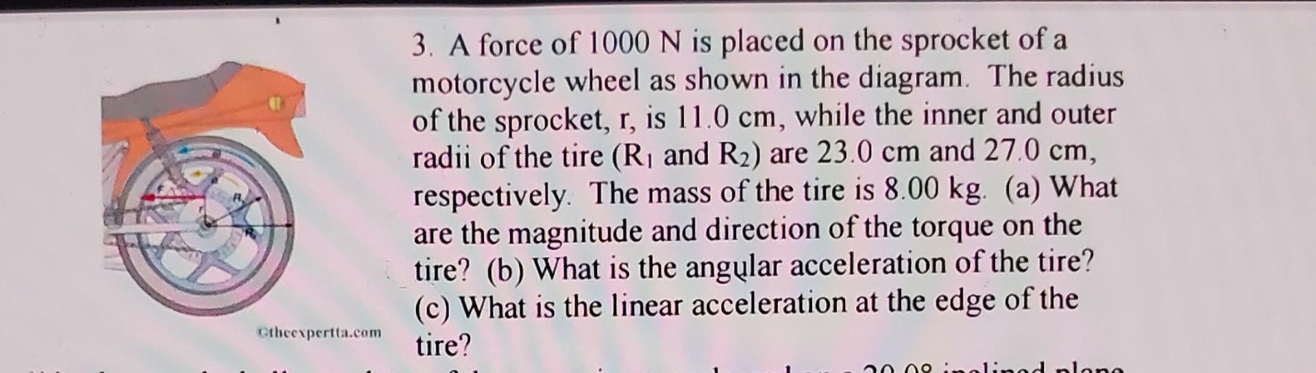 Solved A force of 1000N ﻿is placed on the sprocket of a | Chegg.com