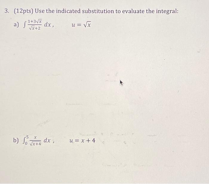 Solved (12pts) Use the indicated substitution to evaluate | Chegg.com Solved (12pts) Use the indicated substitution to evaluate | Chegg.com
