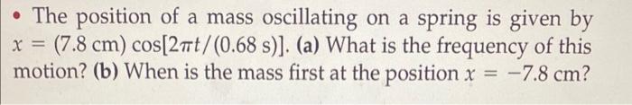Solved - The position of a mass oscillating on a spring is | Chegg.com