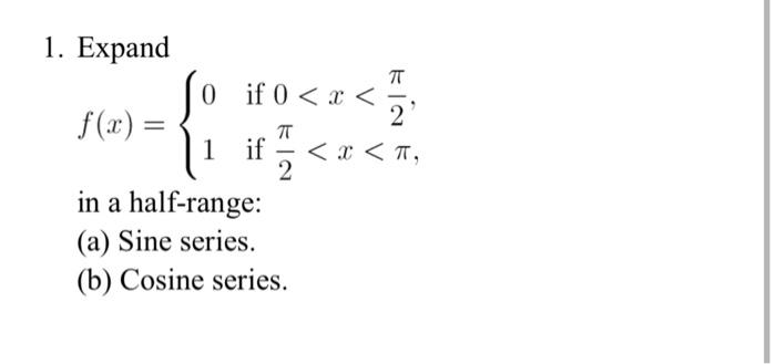 Solved 1. Expand f(x)={01 if 0 | Chegg.com