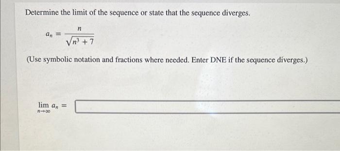Solved Determine the limit of the sequence or state that the | Chegg.com