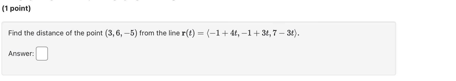 Solved (1 ﻿point)Find the distance of the point (3,6,-5) | Chegg.com