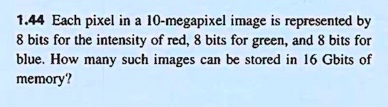 Solved 1.44 Each pixel in a 10-megapixel image is | Chegg.com