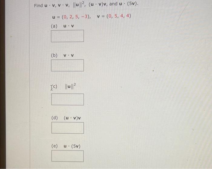 Solved ind u⋅v,v⋅v,∥u∥2,(u⋅v)v, and u⋅(5v) | Chegg.com