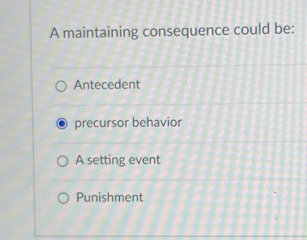 Solved A maintaining consequence could | Chegg.com