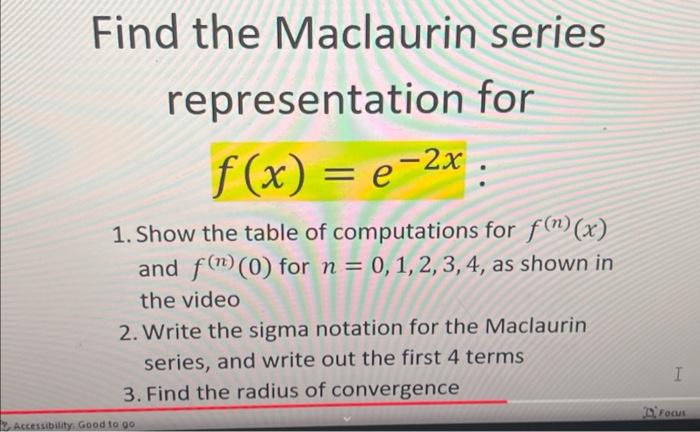 Solved Find the Maclaurin series representation for | Chegg.com