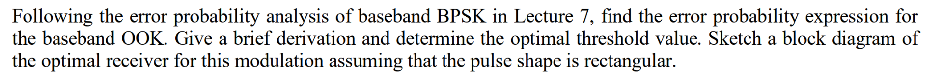 Solved Following the error probability analysis of baseband | Chegg.com