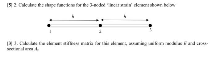 Solved [5] 2. Calculate the shape functions for the 3-noded | Chegg.com