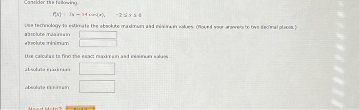 Solved Consider the following F(x) = 7x - 14 cos(x). -2 SXSO | Chegg.com