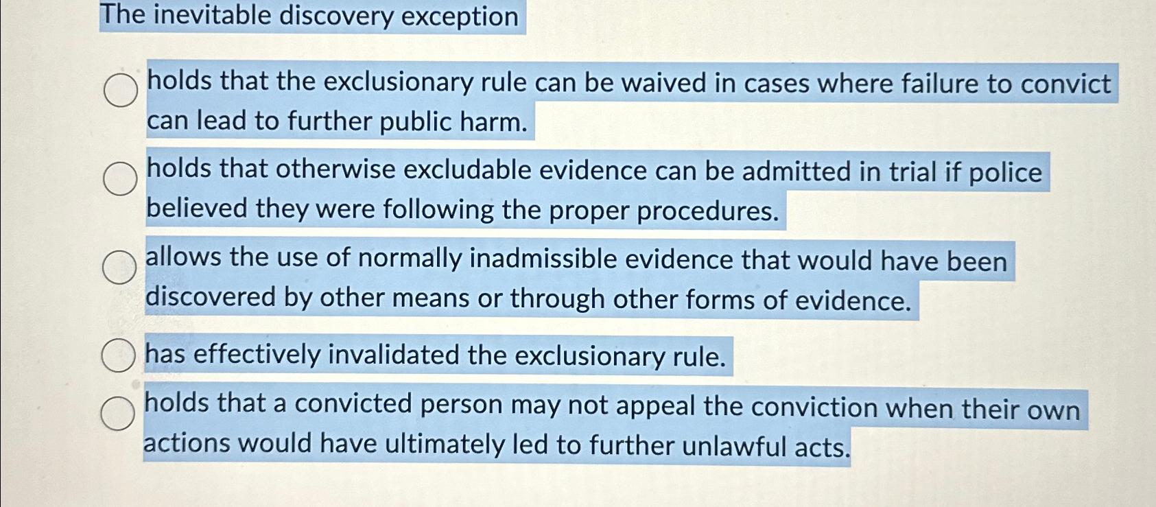 Solved The inevitable discovery exceptionholds that the | Chegg.com