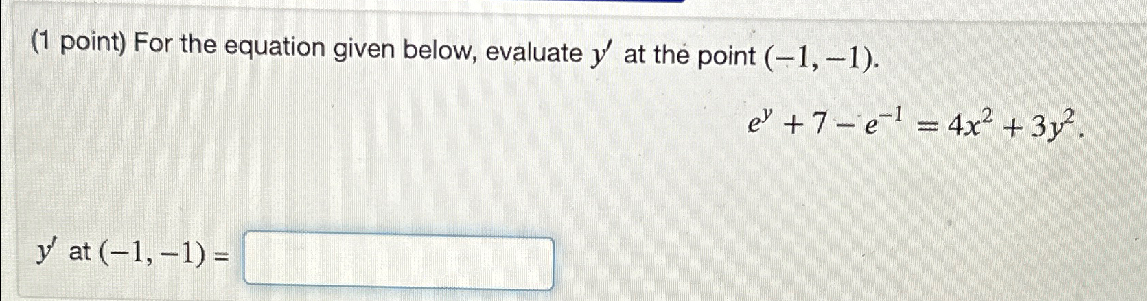 Solved (1 ﻿point) ﻿For the equation given below, evaluate y' | Chegg.com