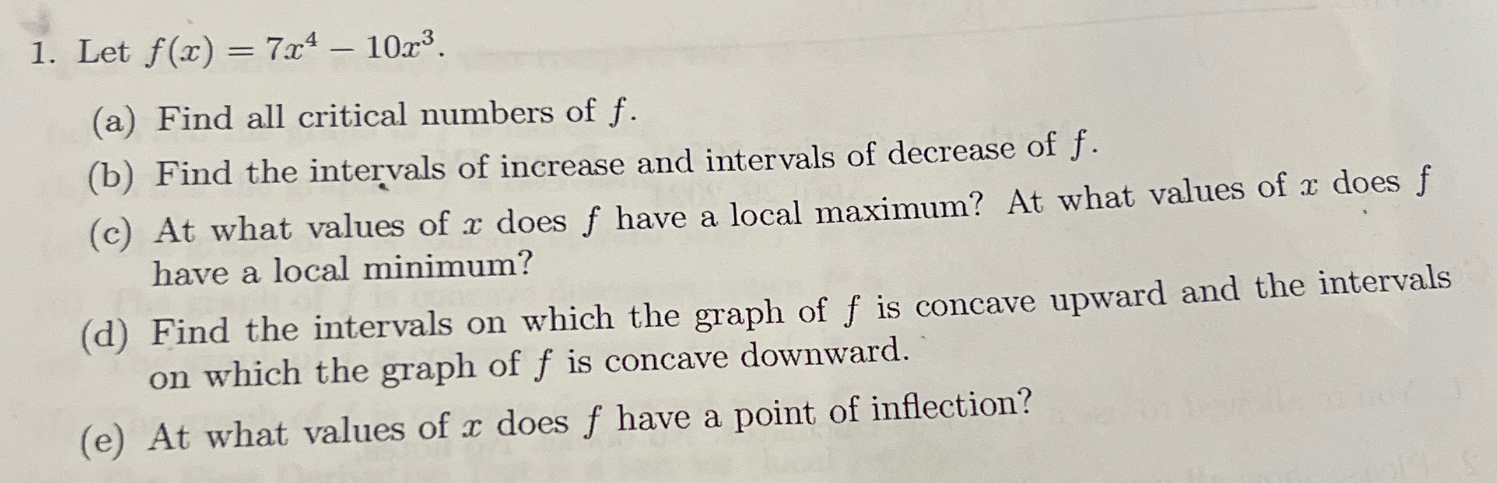 Solved Let f(x)=7x4-10x3.(a) ﻿Find all critical numbers of | Chegg.com