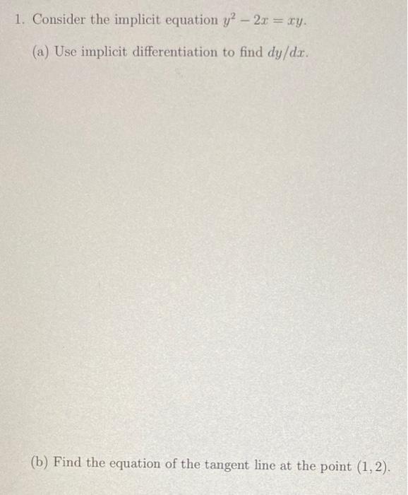 Solved 1. Consider the implicit equation y2−2x=xy. (a) Use | Chegg.com